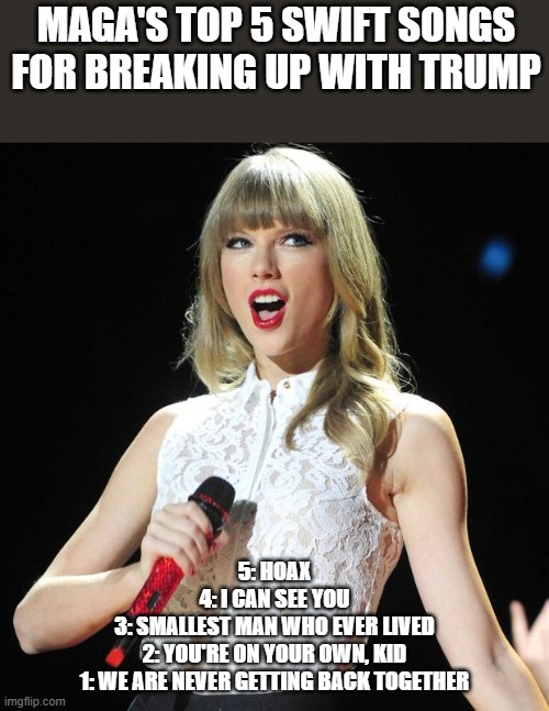 Top 5 Taylor Swift songs for MAGA - Imgflip