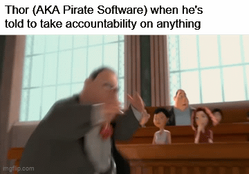 Pirate Software be like: - Imgflip