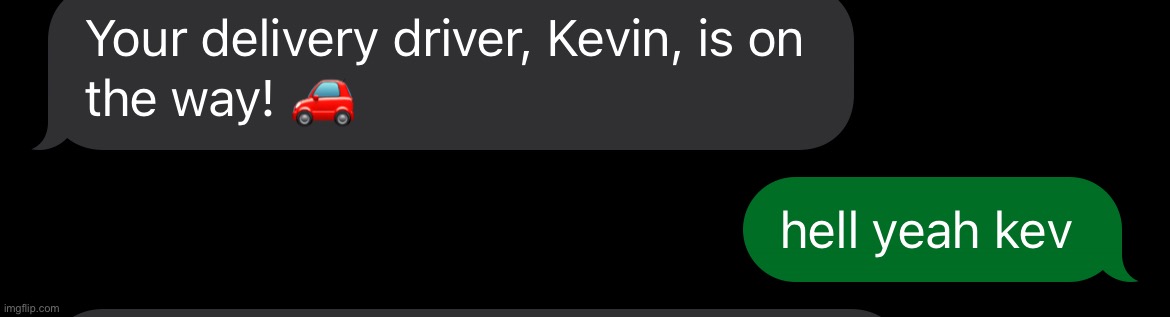 everyone say thank you to kevin for delivering my dominoes - Imgflip