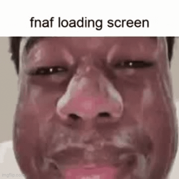 Fnaf loading screen: - Imgflip