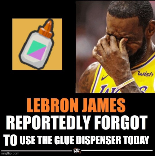 Lebron James Reportedly forgot to - Imgflip