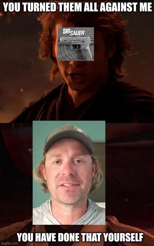 Sig memes. > General Discussion > AR15.COM