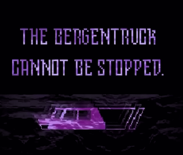 the bergentruck cannot be stopped - Imgflip