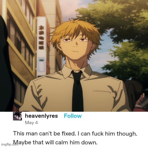 This man cannot be fixed - Imgflip