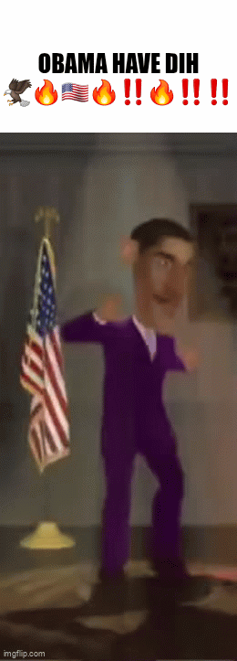 Obama have dih - Imgflip