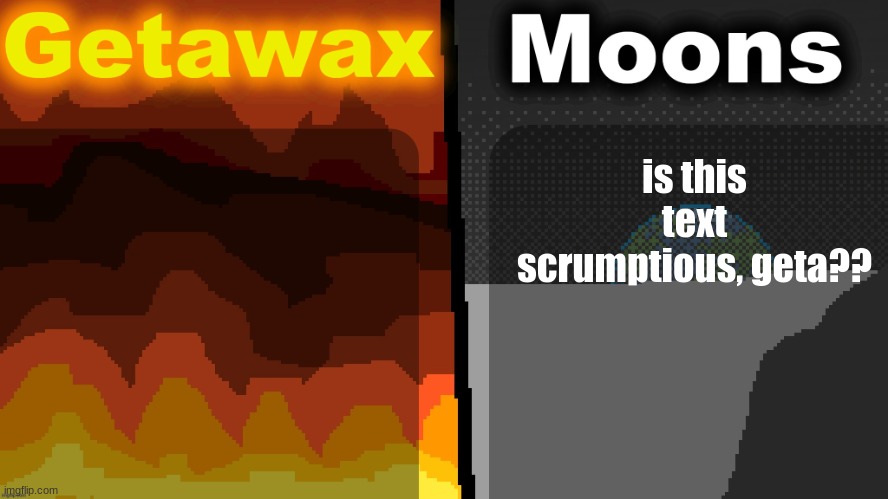 Geta n Moons shared temp - Imgflip