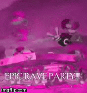 EPIC RAVE PARTY - Imgflip