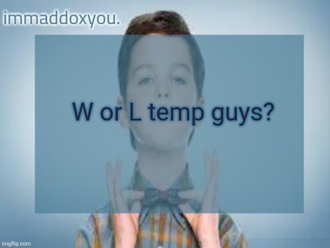 i love the show young sheldon so I thought it'd be cool as a temp - Imgflip