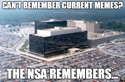 Image tagged in nsa remembers - Imgflip