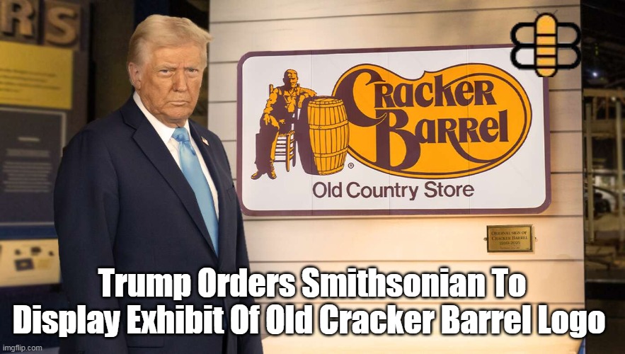 Introducing The New and Unimproved WOKE Cracker Barrel - Imgflip