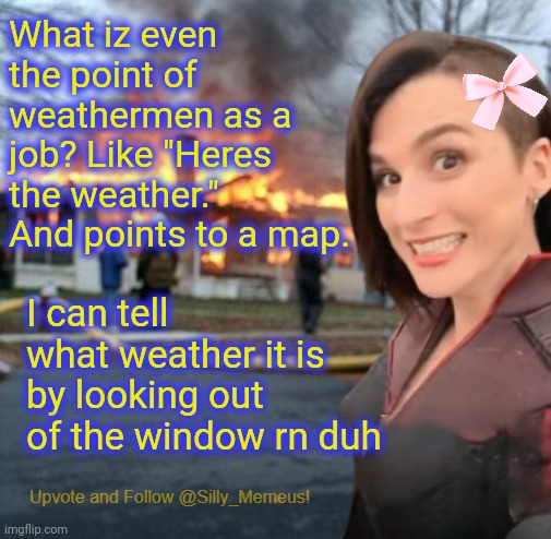 Weather reporters be like: "it's raining rn." Like i know bruh I can ...