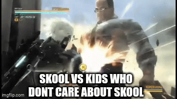4 all the kidz who don't like skool - Imgflip