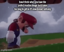 it's not funny when your taking too long - Imgflip