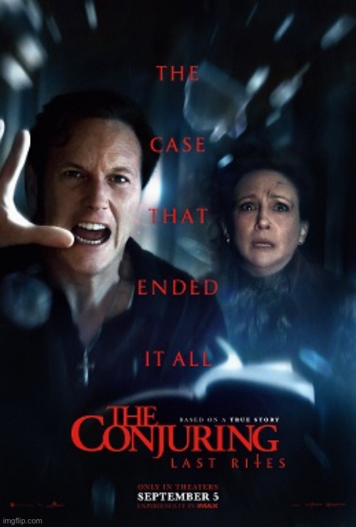 I didn’t even realize The Conjuring 4 just came out. - Imgflip