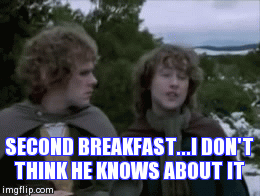 Second breakfast - Imgflip