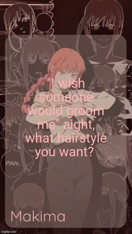 Millie's Makima announcement template (thanks @.Misa.) - Imgflip