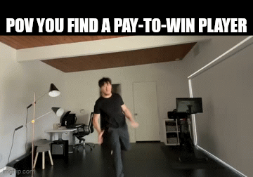 STOP THE PAY-TO-WIN!!!!!!!!!! - Imgflip