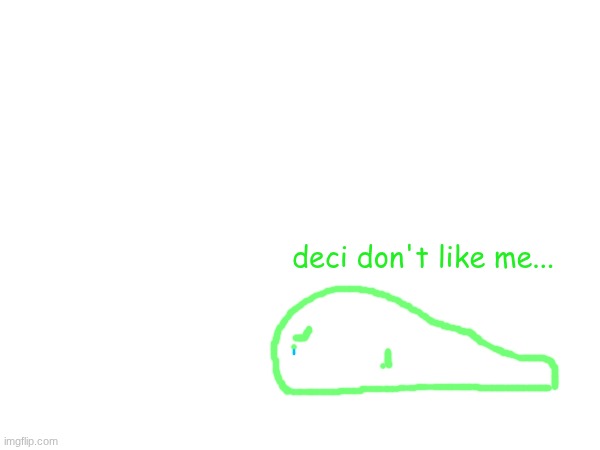 blobert got his feelings hurt by deci - Imgflip