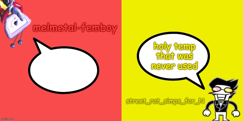 melmetal-femboy and street_rat shared temp - Imgflip