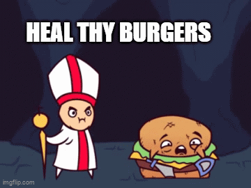 heal thy burger - Imgflip