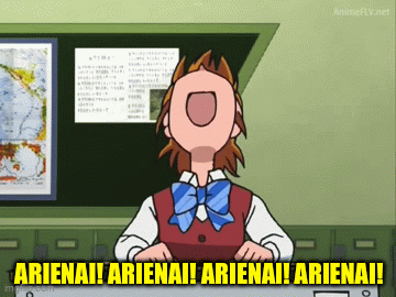 Arienai! Arienai! Arienai! Arienai! - Imgflip