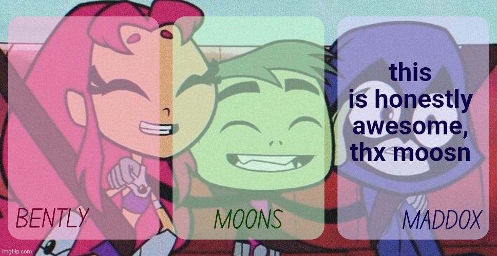 bently, moons, maddox - teen titans go temp - Imgflip
