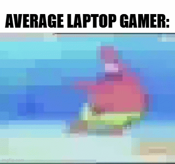 Laptop gaming - Imgflip