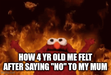 4 yr old me be like - Imgflip