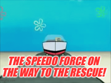 The Speedo Force to the Rescue - Imgflip