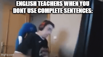 complete sentences in 2025? - Imgflip