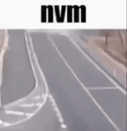 Nvm - Imgflip