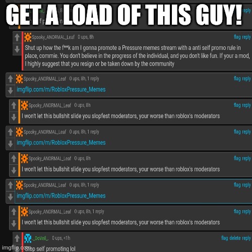 Someone ban this MF from commenting... - Imgflip