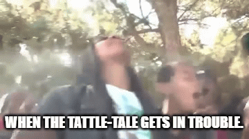When the tattle-tale gets in trouble - Imgflip