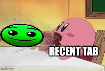 To the recent tab! - Imgflip