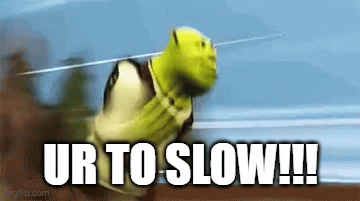 ur to slow - Imgflip