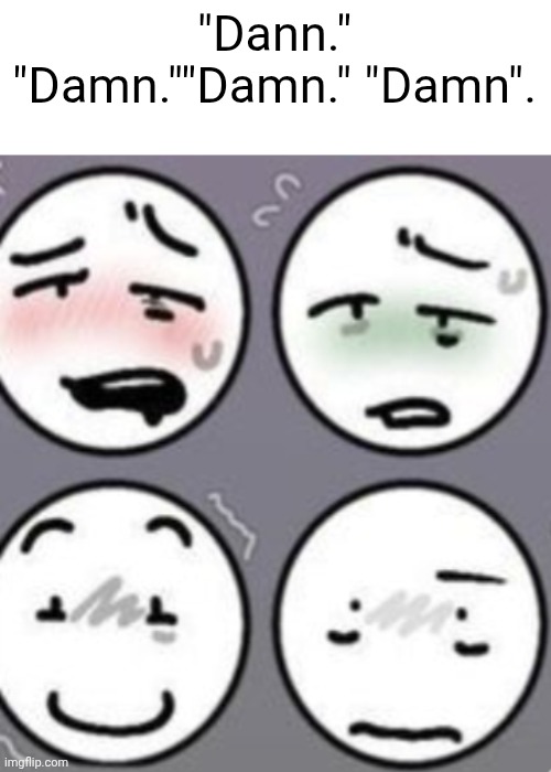 One word accurately describes each of these faces - Imgflip