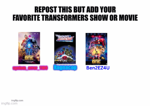 It's the movie that got me into the Transformers in the first place - Imgflip