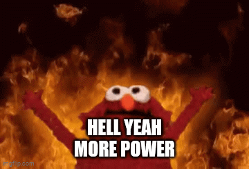 Elmo Fire More Power Hell Yeah - Imgflip