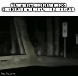Edp445 need to be arrested - Imgflip
