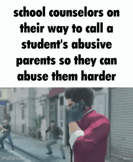 Image tagged in gifs,school,counselors,phone call,parents,abuse - Imgflip
