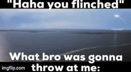 You were about to throw a tectonic plate at me wth??? - Imgflip