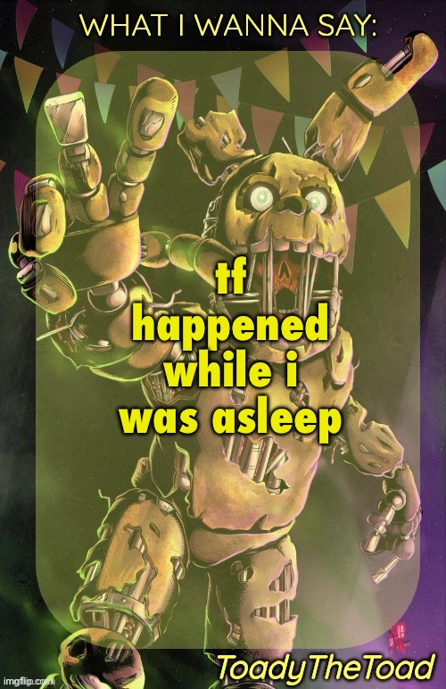 Toady Springtrap temp (Ty immaddoxyou!) - Imgflip