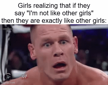 you are for sure like other girls - Imgflip