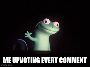 I upvote every comment. - Imgflip
