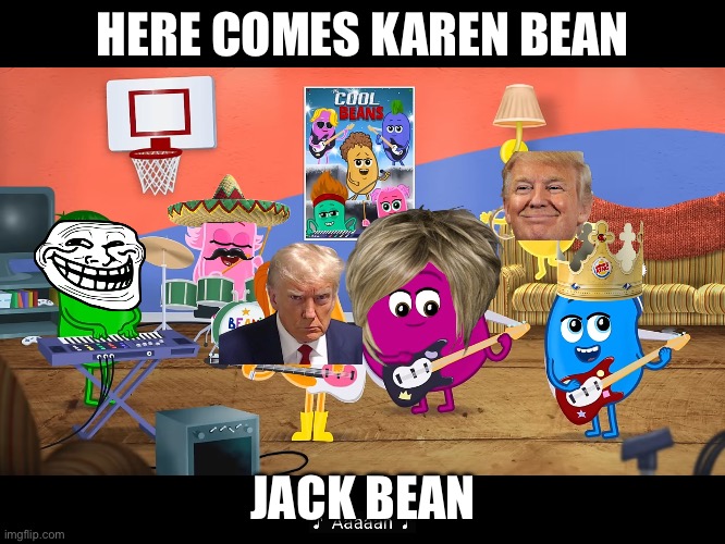 Here Comes Karen Bean - Imgflip