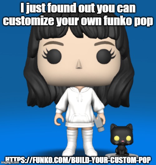 Image tagged in me as a funko pop p - Imgflip