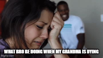 grandma didnt deserve this - Imgflip