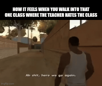 For us its 7th period math (I'm in it) - Imgflip