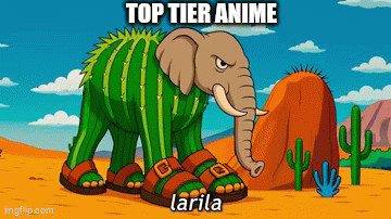 Top tier anime ngl: - Imgflip