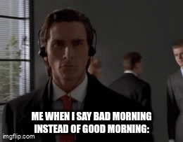 Bad Morning - Imgflip
